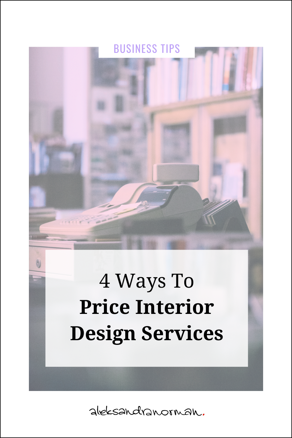 4 Ways To Price Your Interior Design Services